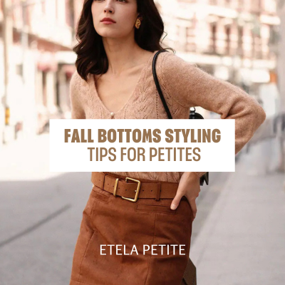Fall Bottoms Styling Tips for Petites | Etela Petite Style Lab