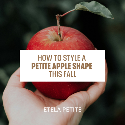 Etela Petite Style Lab | How to Style a Petite Apple Shape This Fall